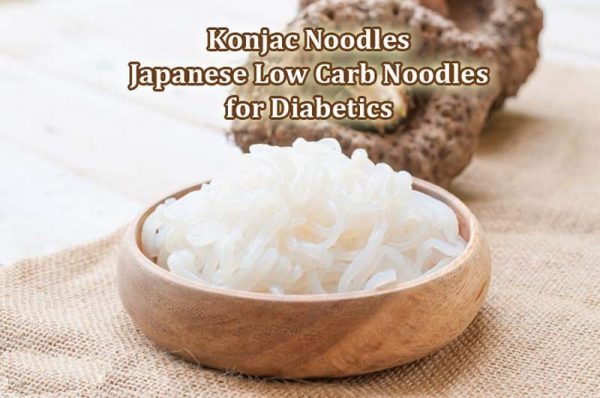Konjac Noodles: Japanese Low Carb Noodles