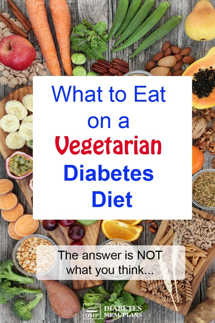 What To Eat On A Vegetarian Diabetes Diet